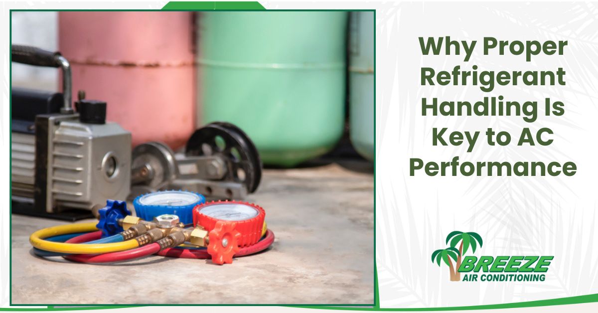 Why Proper Refrigerant Handling Is Key to AC Performance